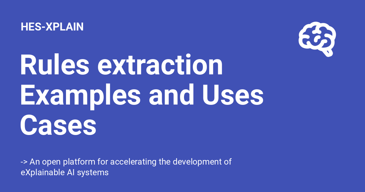Rules extraction Examples and Uses Cases - HES-XPLAIN